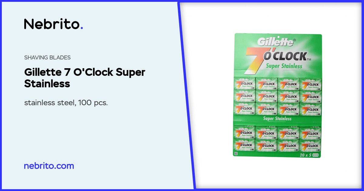Shaving Blades Gillette 7 O'Clock Super Stainless Stainless steel, 100 ...